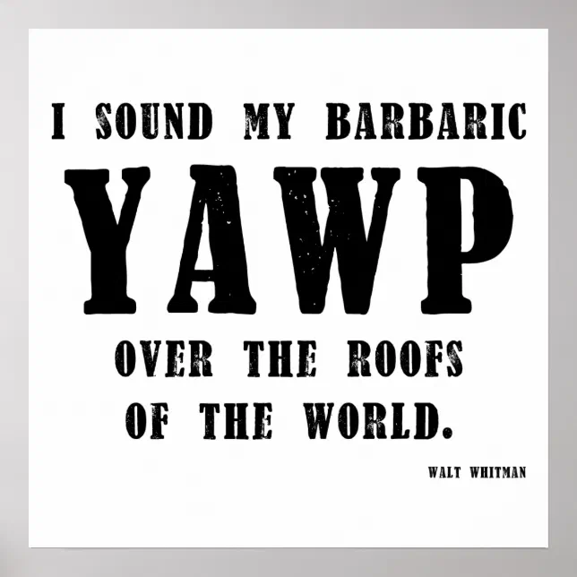 barbaric yawp poster | Zazzle