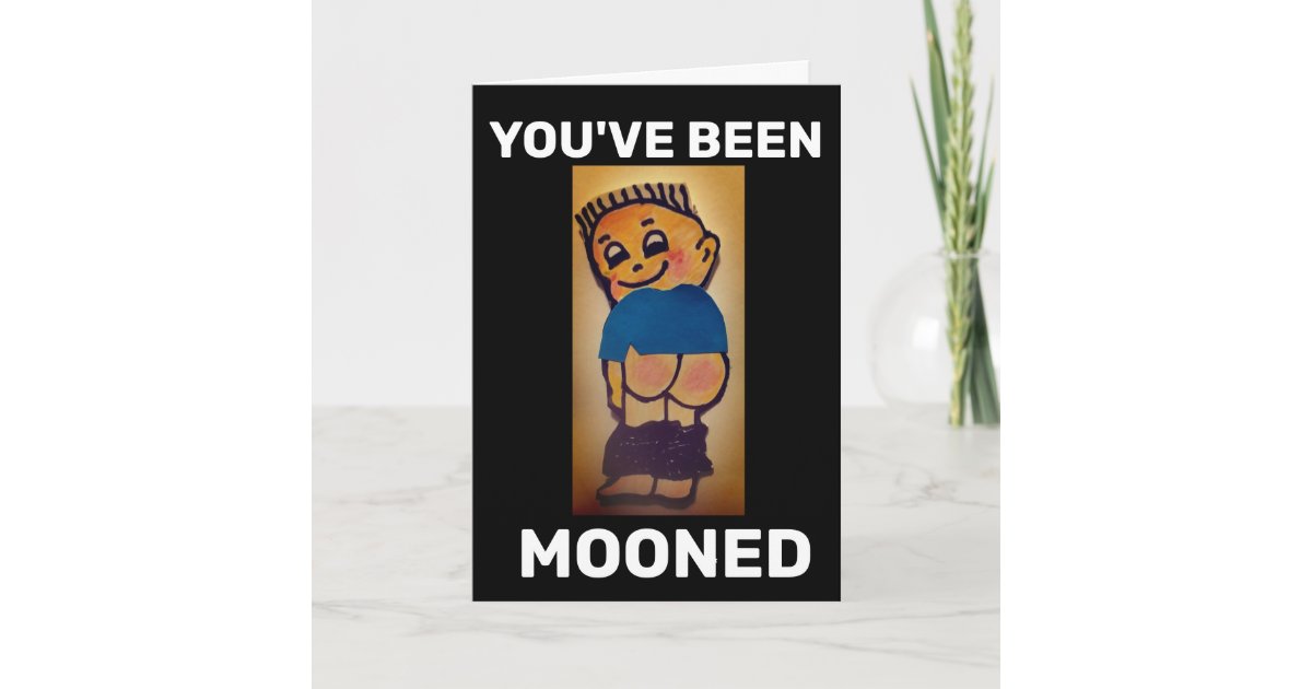 BARE BUTT FUNNY MOONED BIRTHDAY CARD | Zazzle