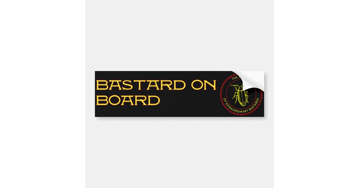 bastard on board bumper sticker | Zazzle