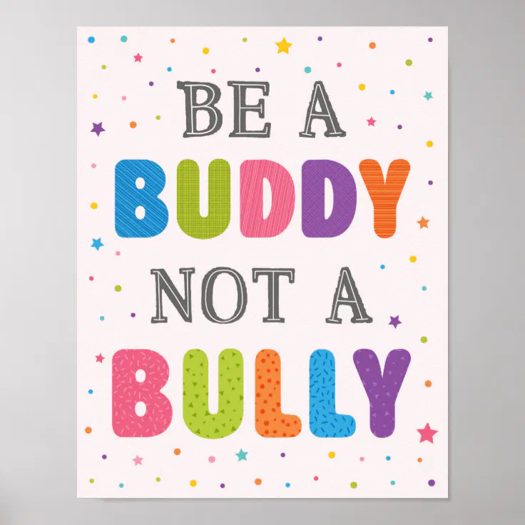 Be A Buddy Not A Bully Classroom Anti Bully Poster | Zazzle