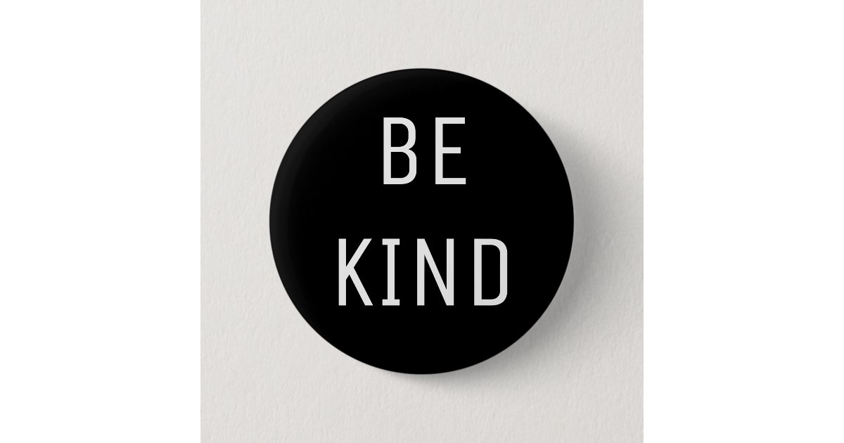 Be Kind Button | Zazzle