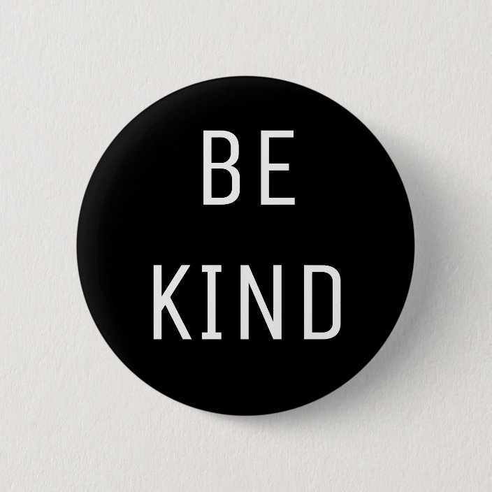 Be Kind Button | Zazzle.co.uk