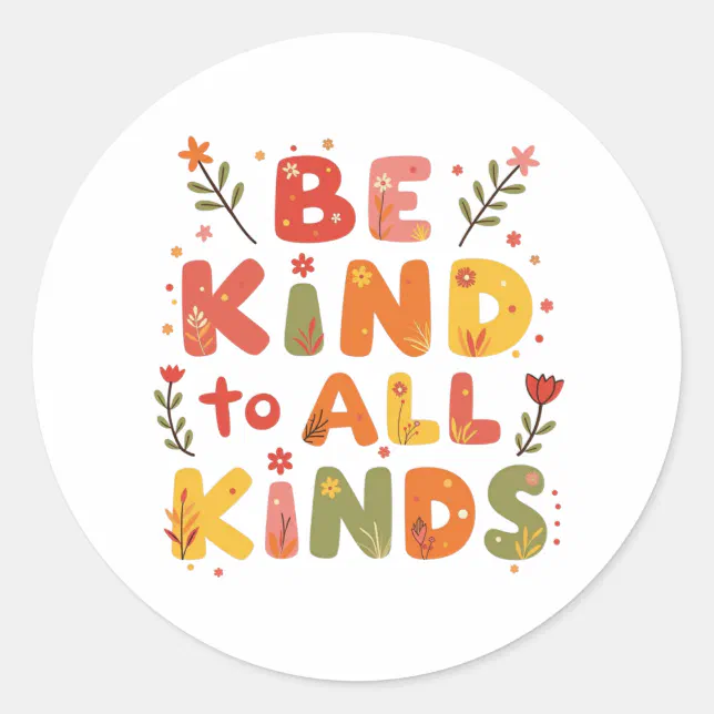 Be kind to all kinds classic round sticker | Zazzle