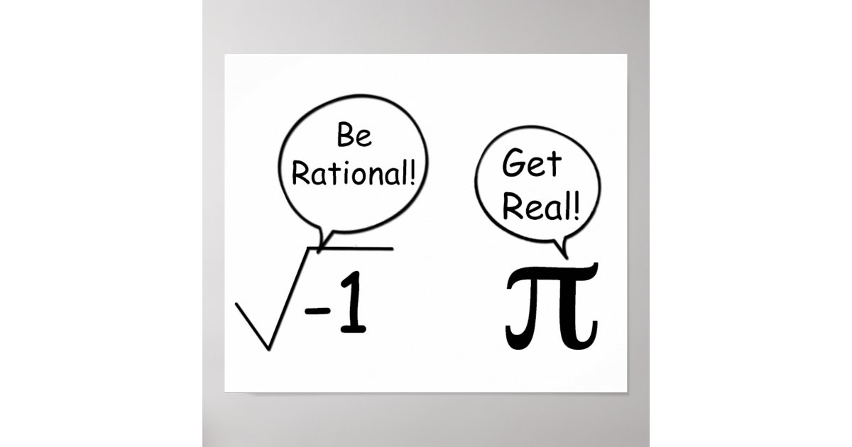 Be Rational, Get Real! Poster | Zazzle