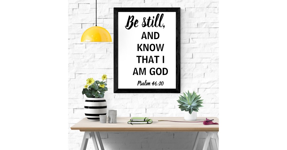 Be Still And Know I Am God Poster | Zazzle