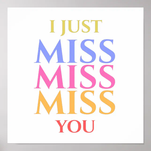 Beautiful Colourful Repeated I Miss You Poster | Zazzle