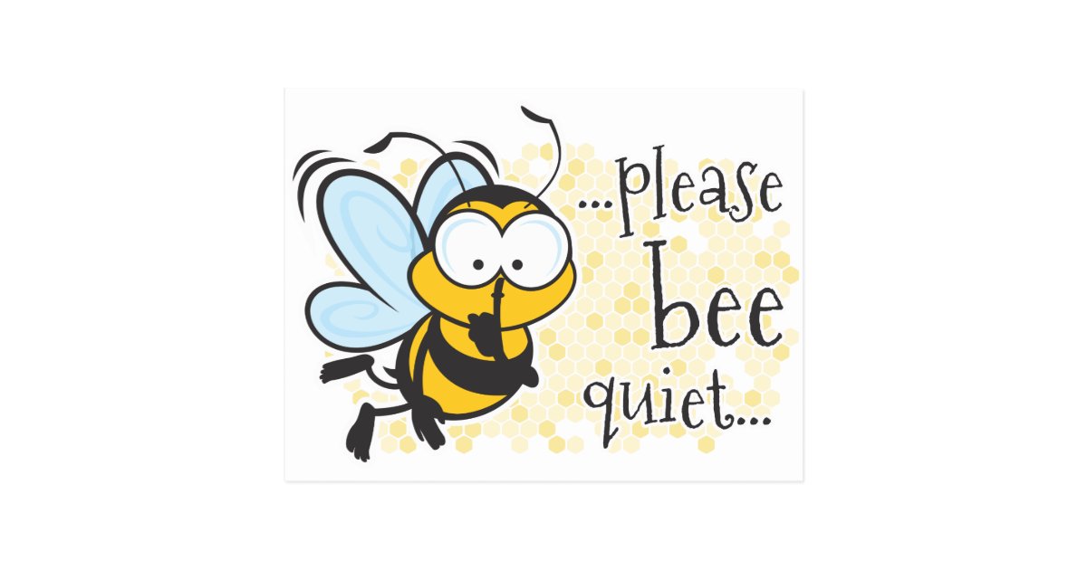 Bee Quiet Postcard | Zazzle.co.uk
