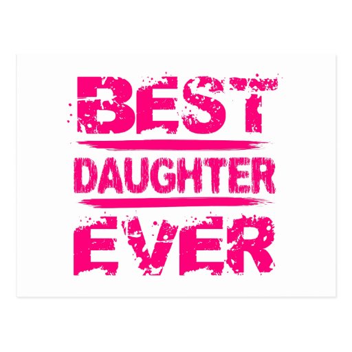 Best DAUGHTER Ever Grunge Style Pink Text A01 Postcard | Zazzle