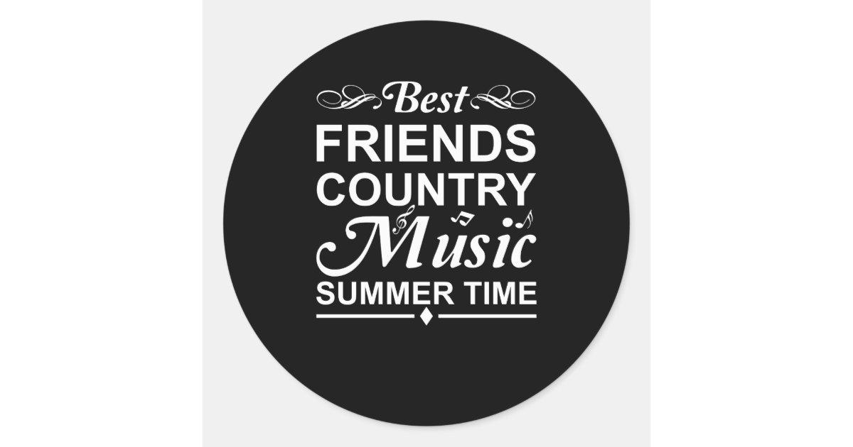 Best Friends Country Music Summer Time Classic Round Sticker | Zazzle