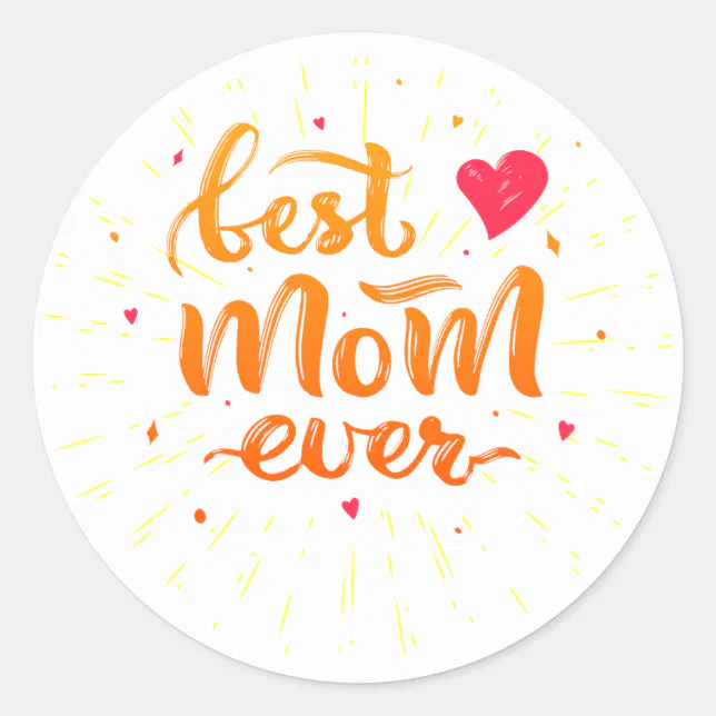 Best Mum Ever Motivational & Inspirational Slogan Classic Round Sticker ...