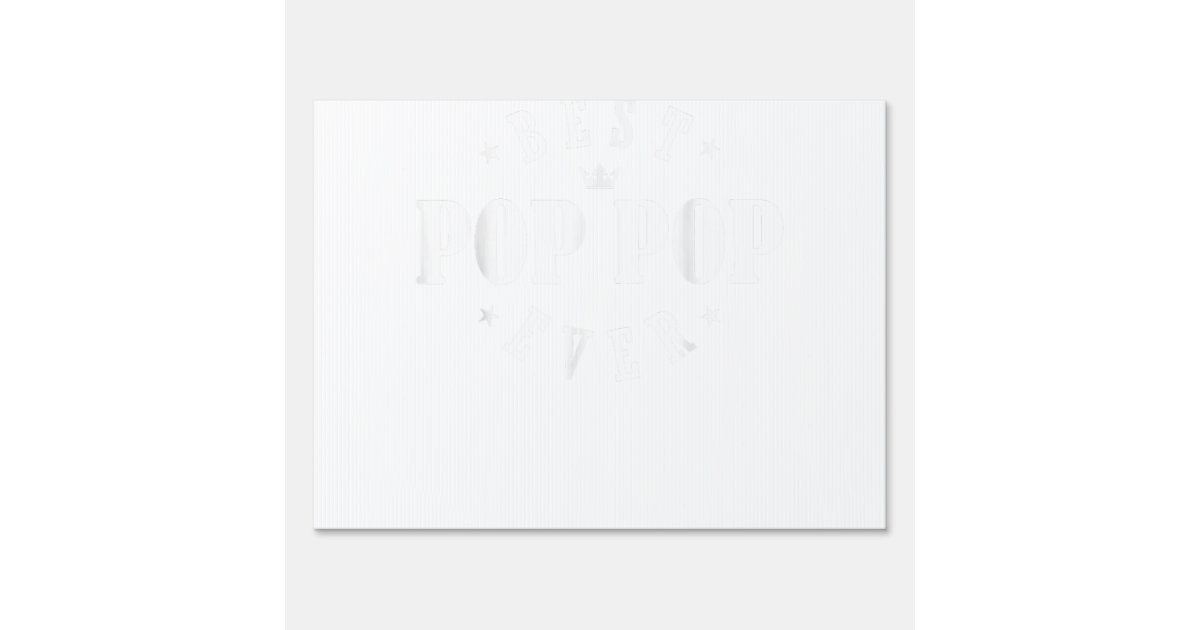 Best Pop Pop Ever Design - Pop Pop Garden Sign | Zazzle