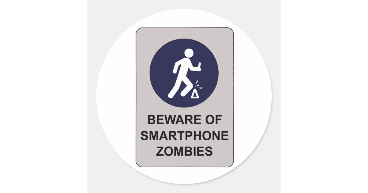 Beware of Smartphone Zombie Sign Classic Round Sticker | Zazzle