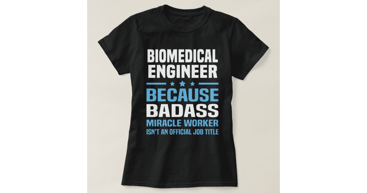 Biomedical Engineer T-Shirt | Zazzle