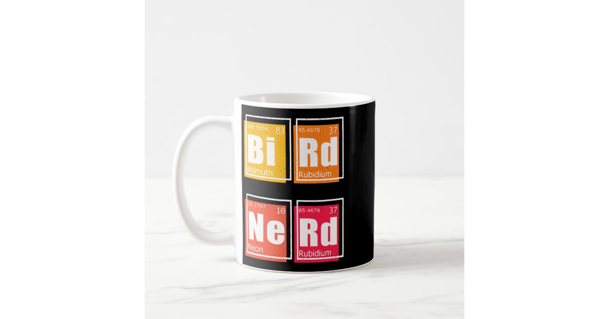 BIRD NERD Periodic Table of Elements Birding Watch Coffee Mug | Zazzle