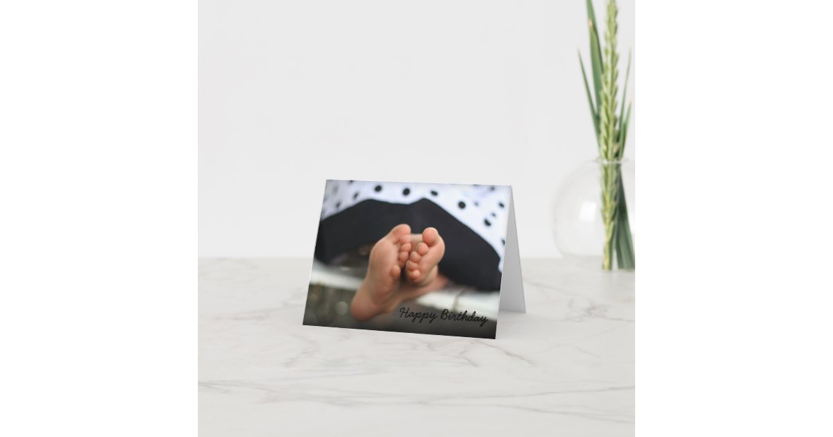 Birthday feet, Happy Birthday Card | Zazzle