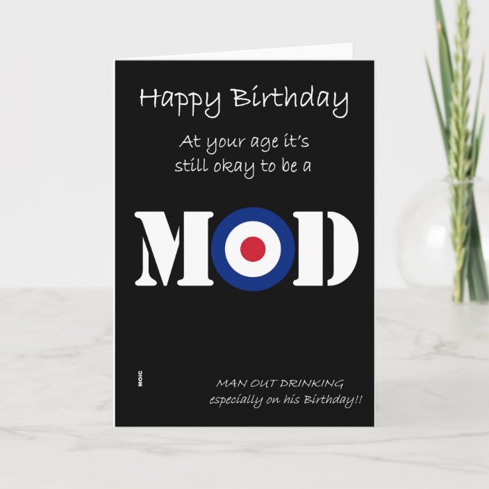 Birthday Mod humour card | Zazzle.co.uk