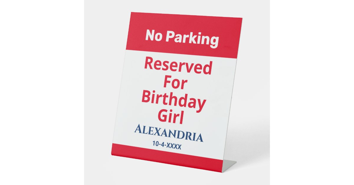 Birthday No Parking Reserved Fun Personalise Pedestal Sign | Zazzle