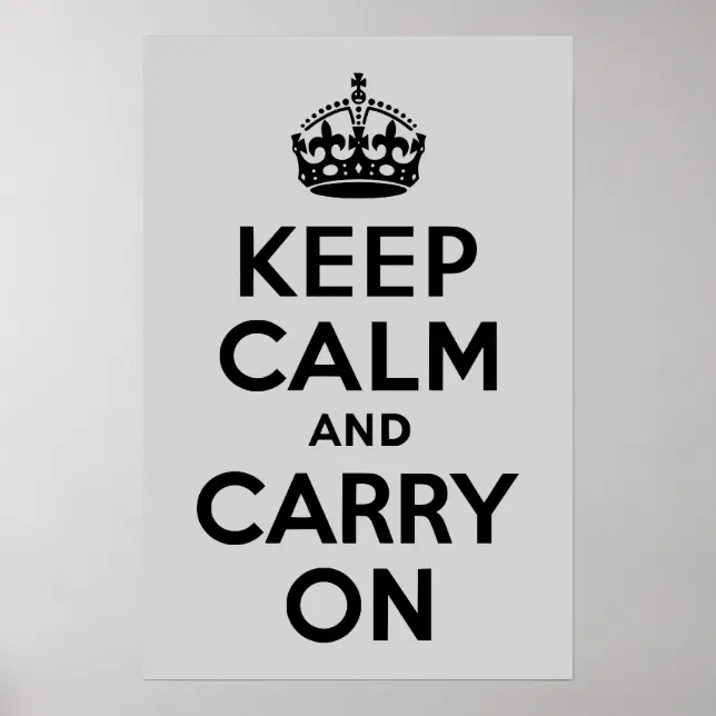 Black and Grey Keep Calm and Carry On Poster | Zazzle