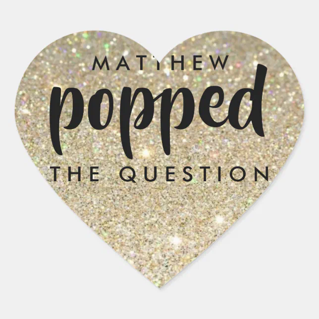 Black Gold Glitter He Popped the Question Heart Sticker | Zazzle