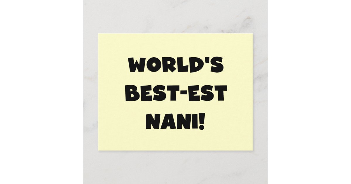 Black Text World's Best-est Nani T-shirts and Gift Postcard | Zazzle