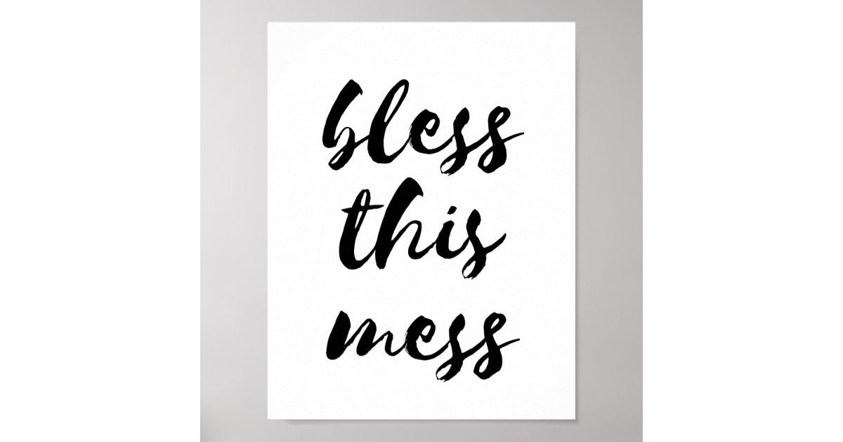 Bless this mess poster | Zazzle