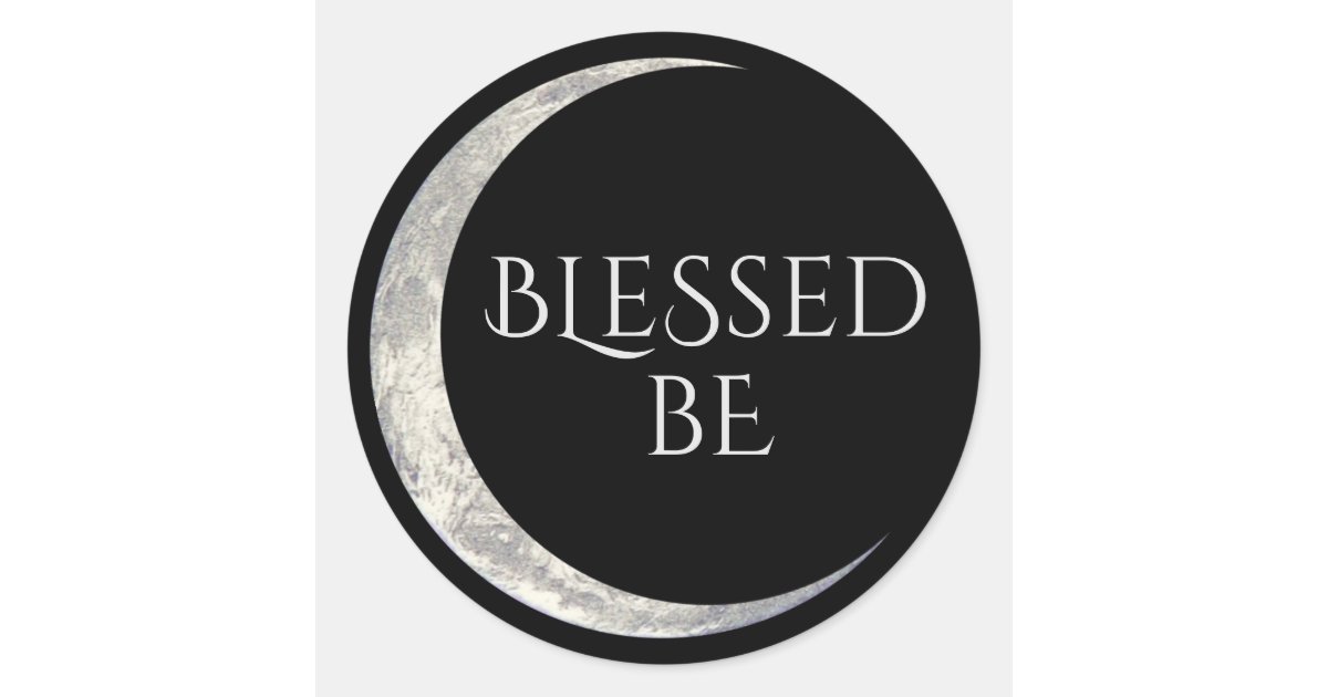Blessed Be Sticker | Zazzle