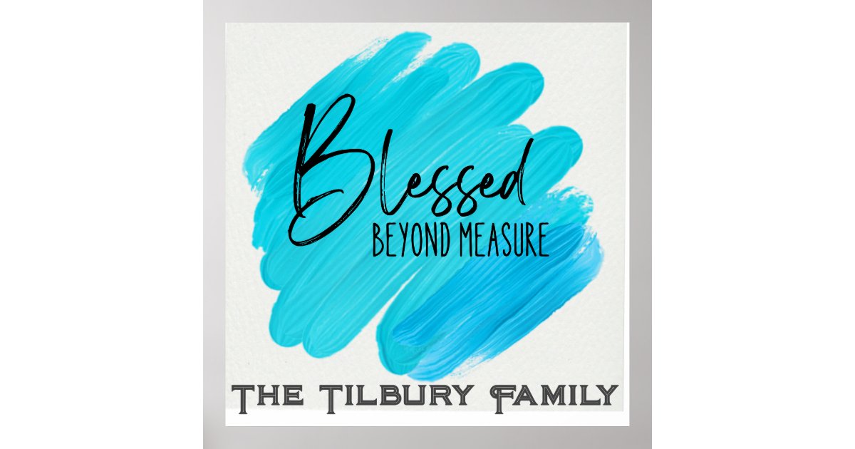 Blessed Beyond Measure - editable family name Poster | Zazzle