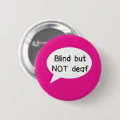 Blind not deaf badge for visually impaired pin | Zazzle