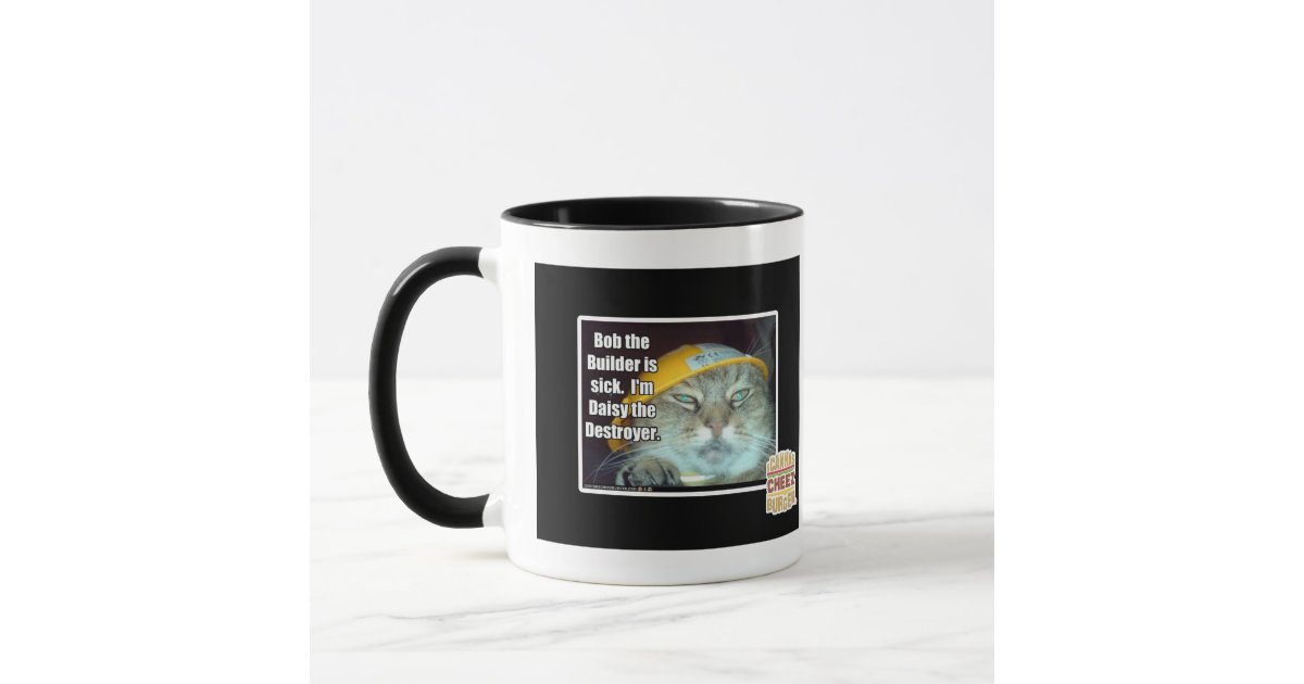 Bob the Builder is sick Mug | Zazzle