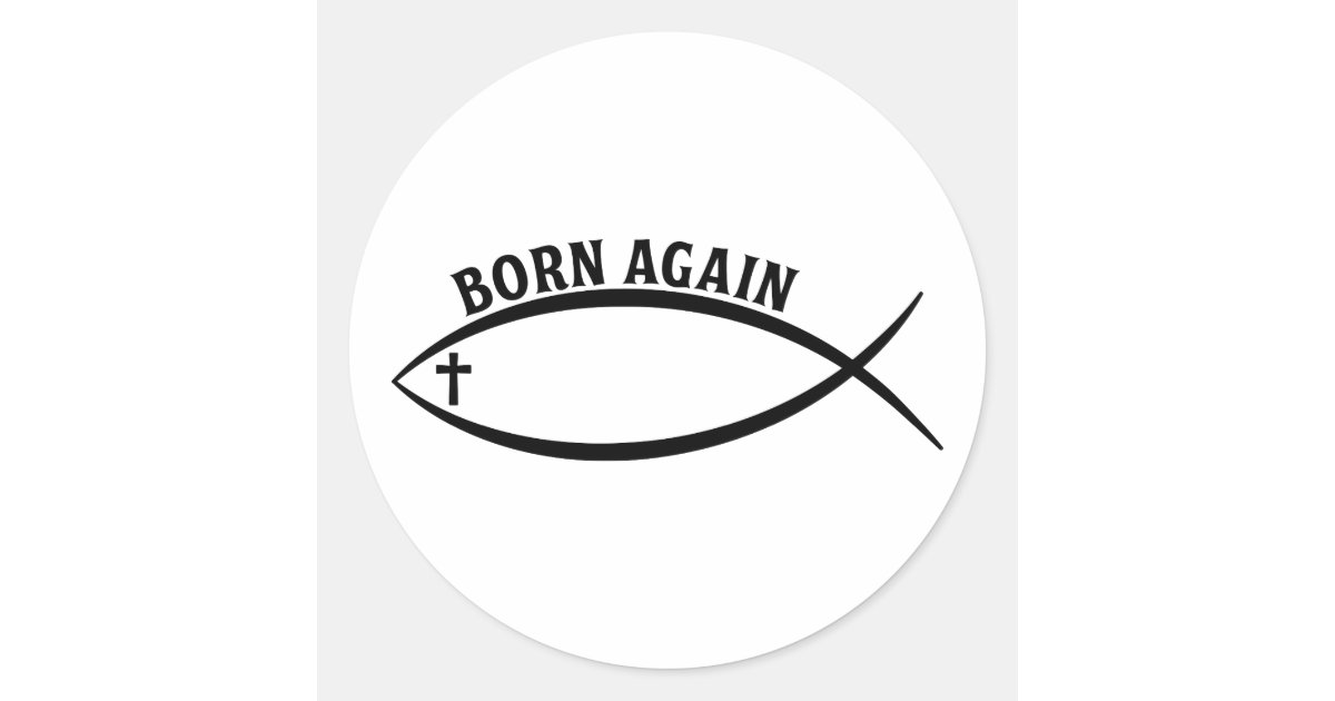 Born Again Classic Round Sticker | Zazzle