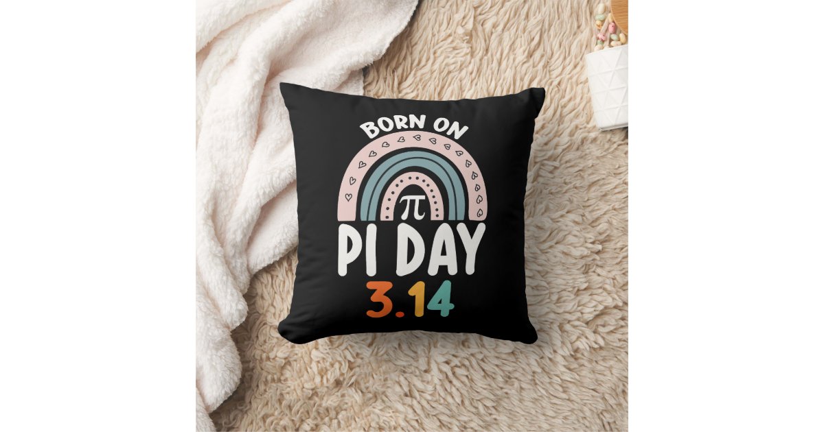Born On Pi Day Birthday Math Funny Cushion | Zazzle