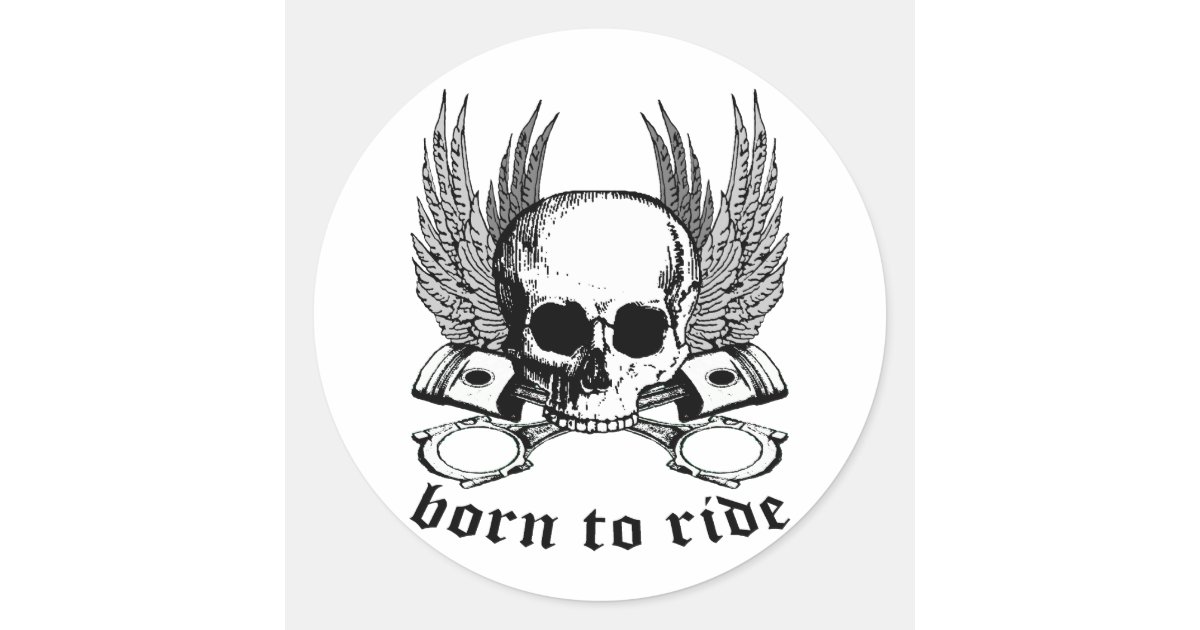 Born To Ride Classic Round Sticker | Zazzle