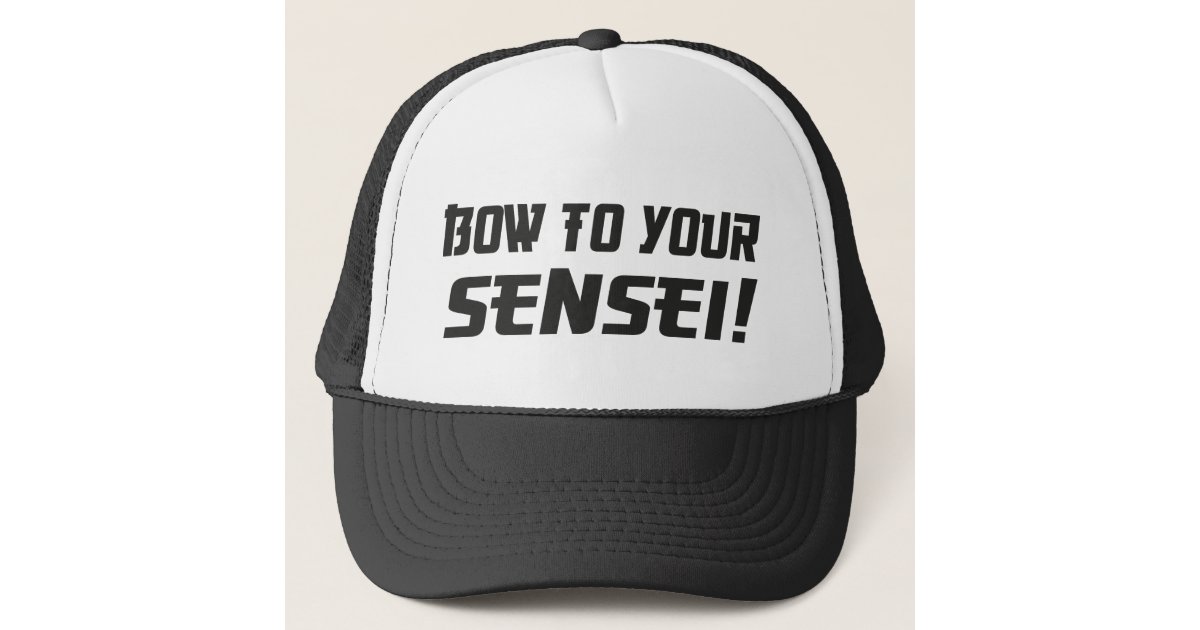 Bow to Your Sensei! Trucker Hat | Zazzle