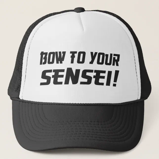 Bow to Your Sensei! Trucker Hat | Zazzle
