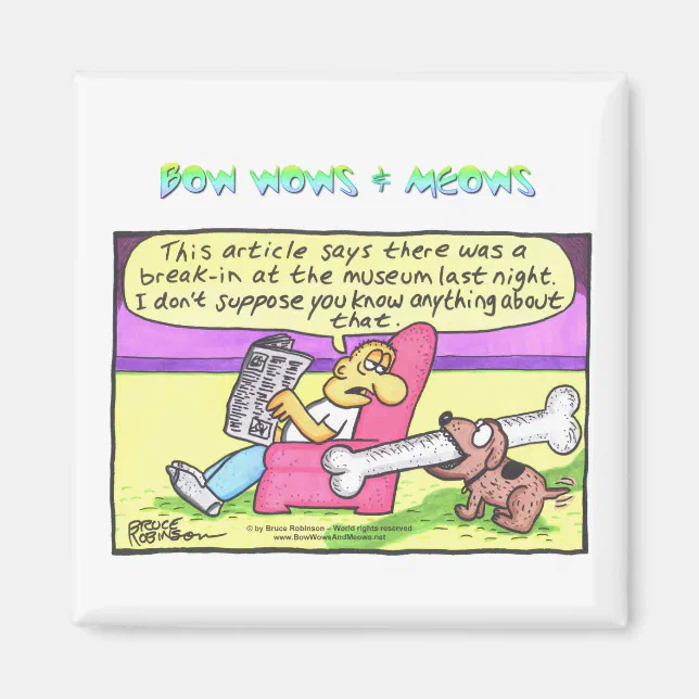 BOW WOWS & MEOWS - This article says... Magnet | Zazzle