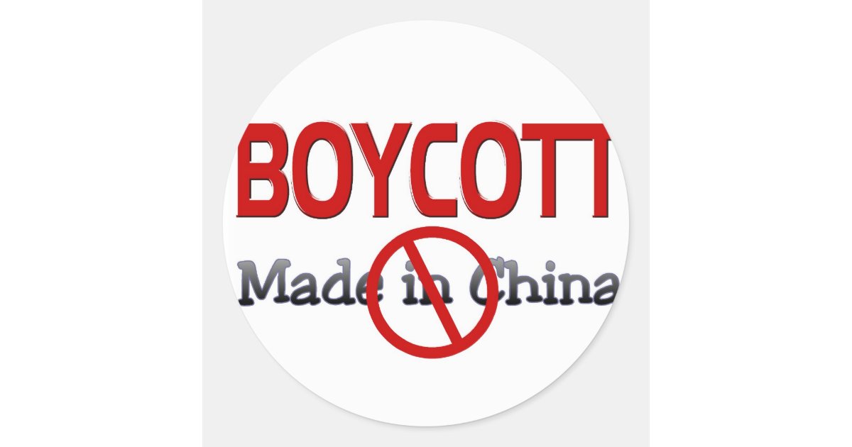 BOYCOTT MADE IN CHINA CLASSIC ROUND STICKER | Zazzle