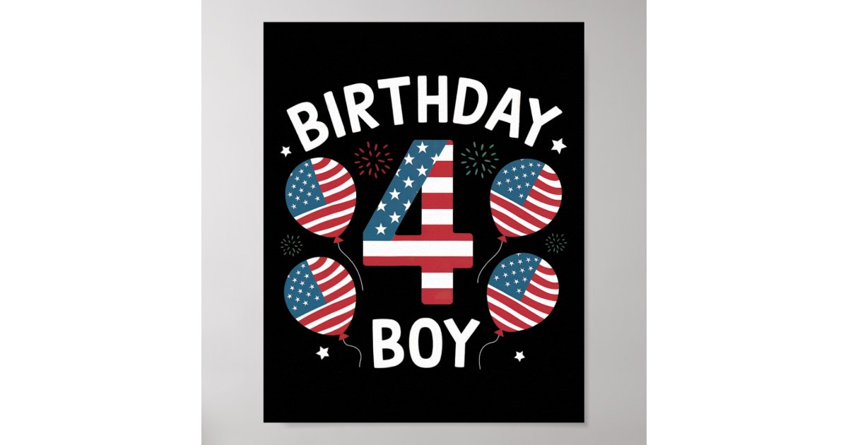 Boys 4 Year Old American Flag 4th Of July 4th Birt Poster | Zazzle