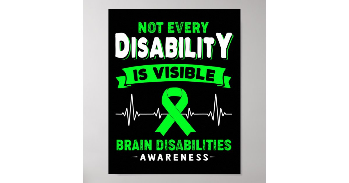 Brain Disabilities Awareness Not Every Disability Poster | Zazzle