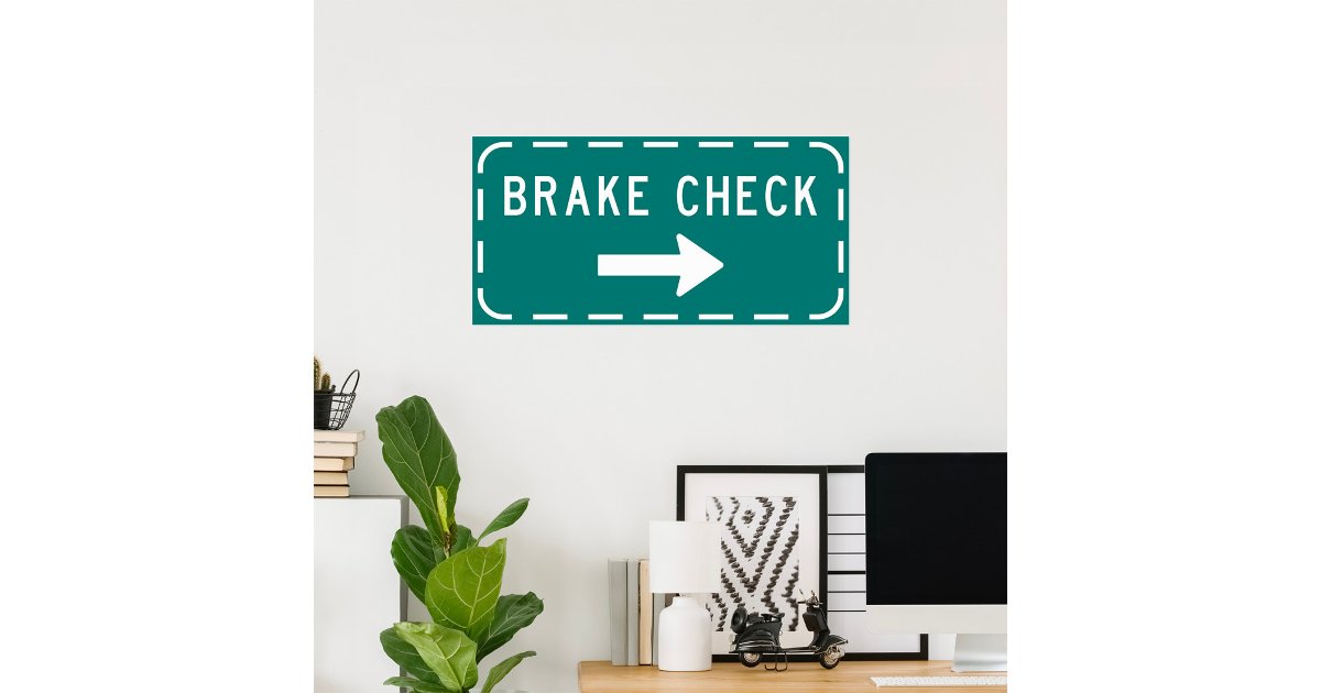 Brake Check Road Sign with Arrow Poster | Zazzle