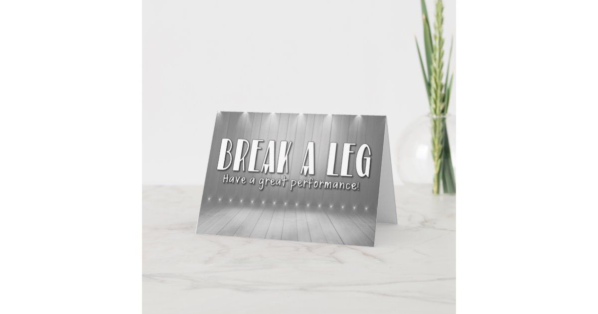 Break A Leg Card | Zazzle