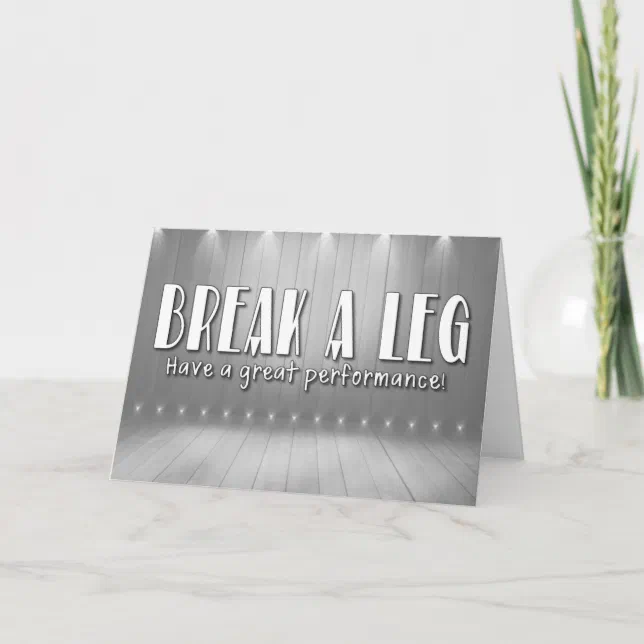 Break A Leg Card | Zazzle