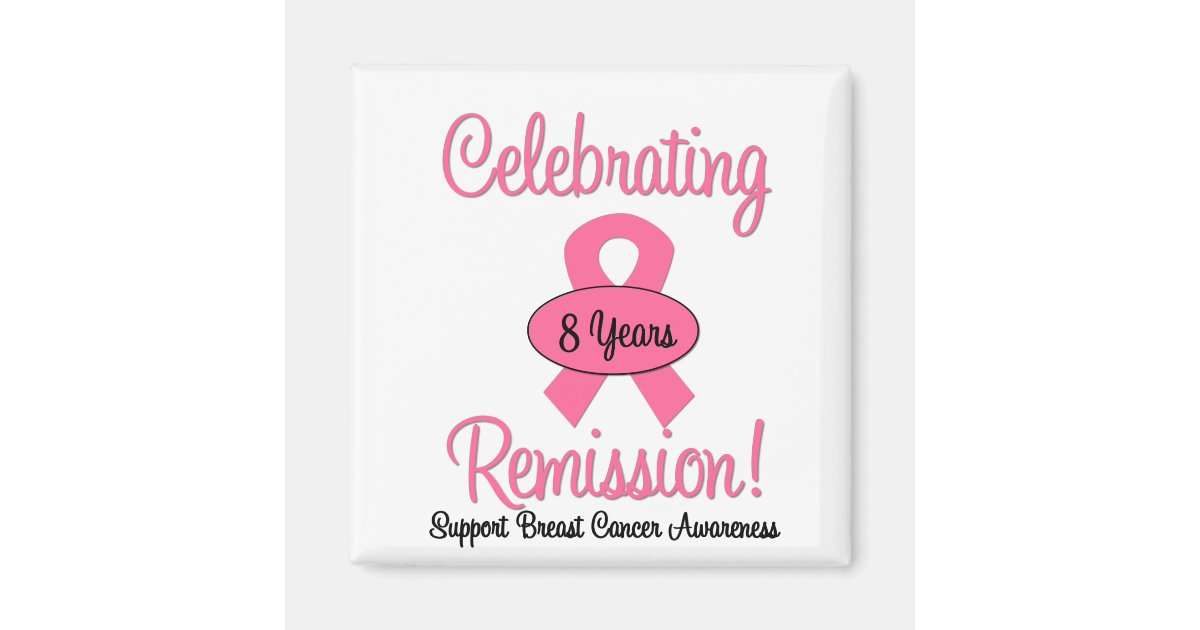 Breast Cancer 8 Year Remission Magnet | Zazzle