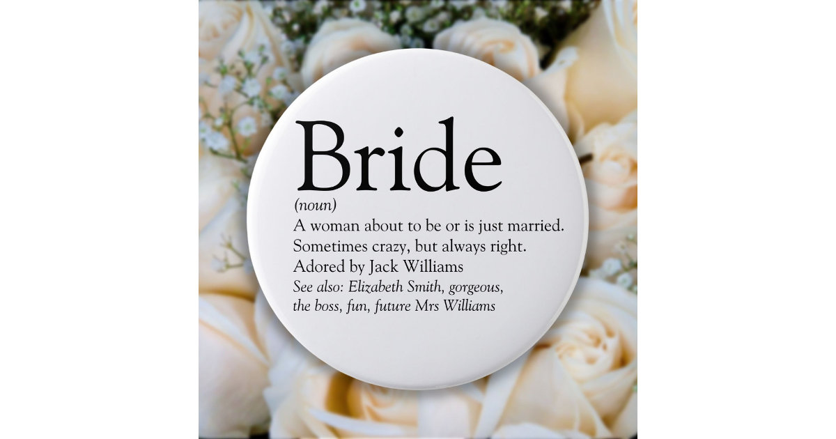 Bride Definition, Bridal Shower, Wedding 10 Cm Round Badge | Zazzle
