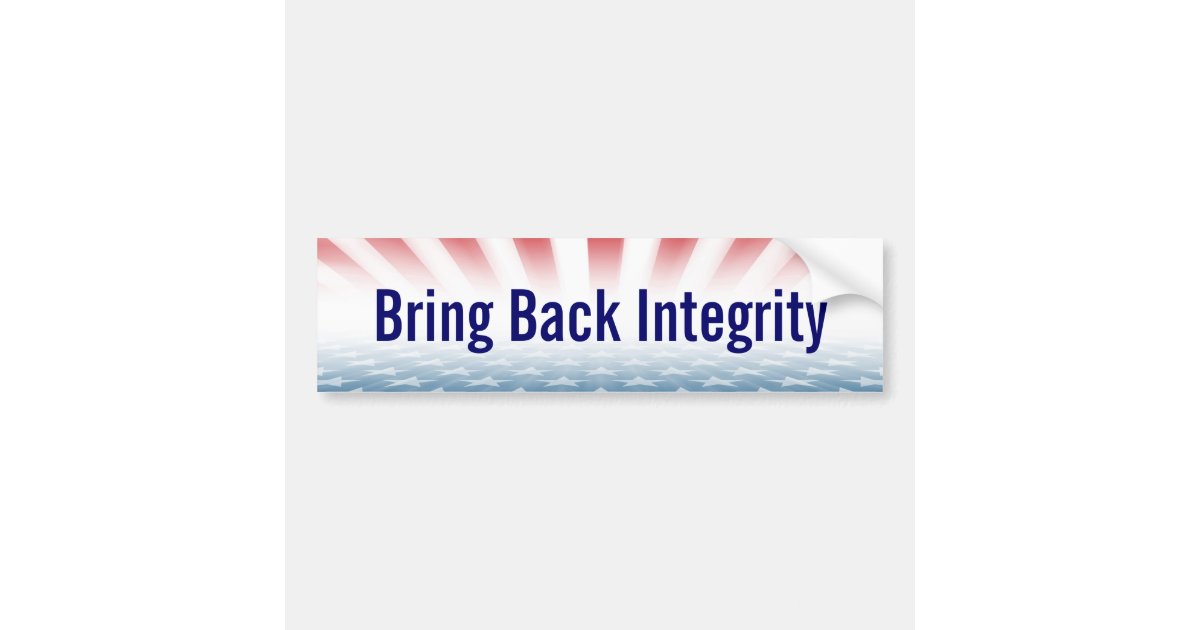 "Bring Back Integrity" Bumper Sticker | Zazzle