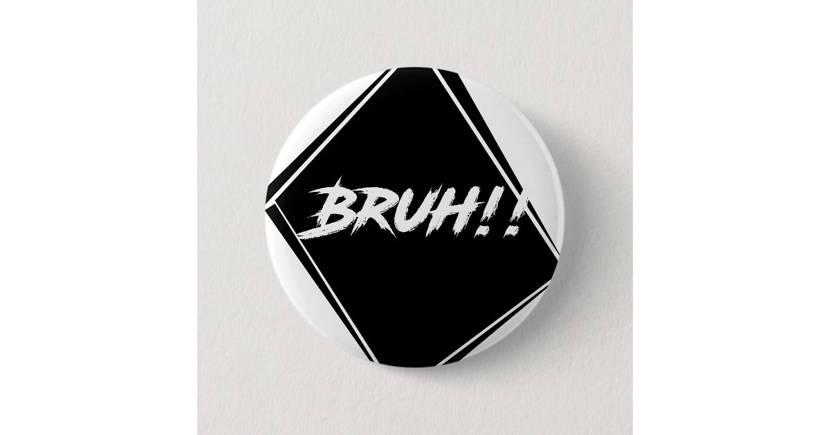 "Bruh" Word Design 6 Cm Round Badge | Zazzle