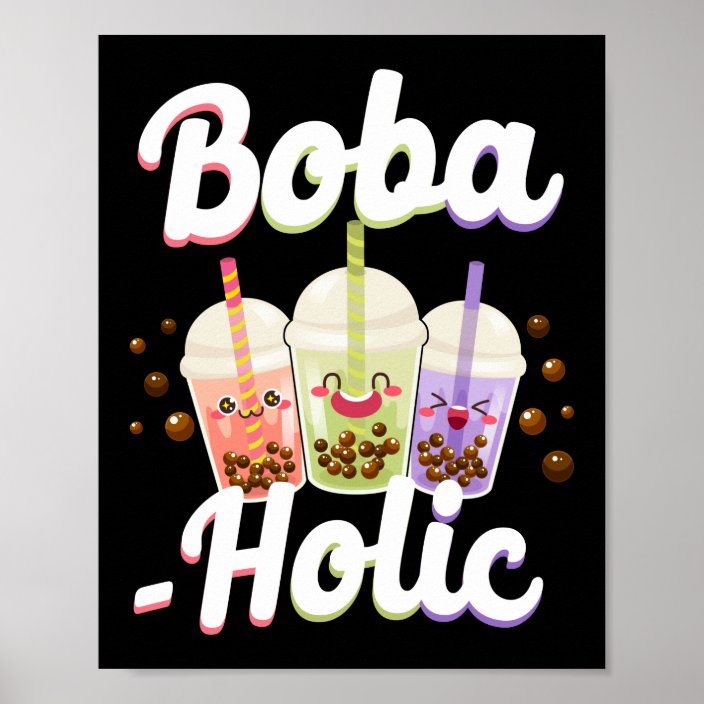 Bubble Boba Tea Boba-holic Poster | Zazzle.co.uk