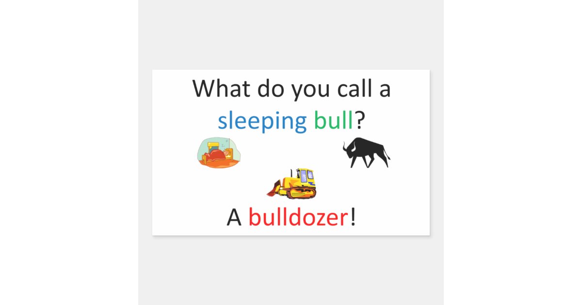Bulldozer joke rectangular sticker | Zazzle