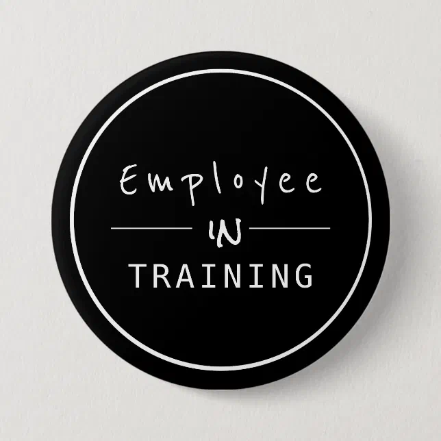 Business Centered Employee in Training 7.5 Cm Round Badge | Zazzle