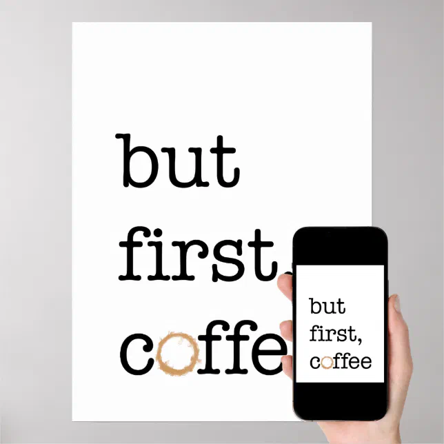 But First Coffee - Inspirational Poster | Zazzle
