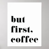 But First Coffee Print Poster | Zazzle